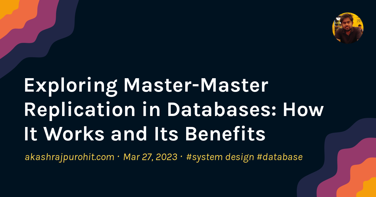 Exploring Master-Master Replication in Databases: How It Works and Its ...